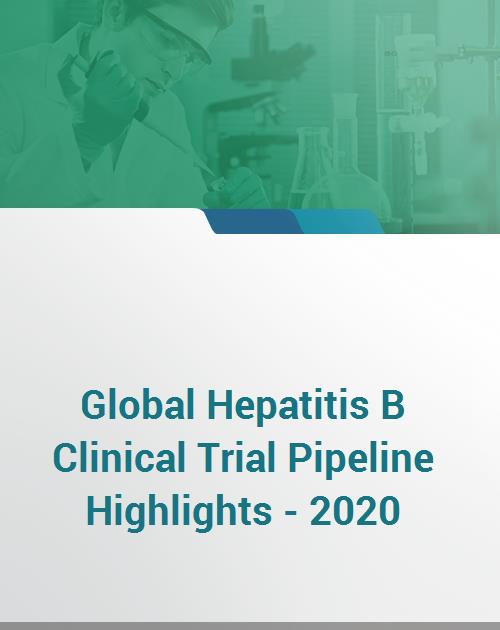Global Hepatitis B Clinical Trial Pipeline Highlights 2020